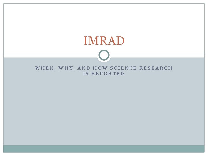 IMRAD WHEN WHY AND HOW SCIENCE RESEARCH IS