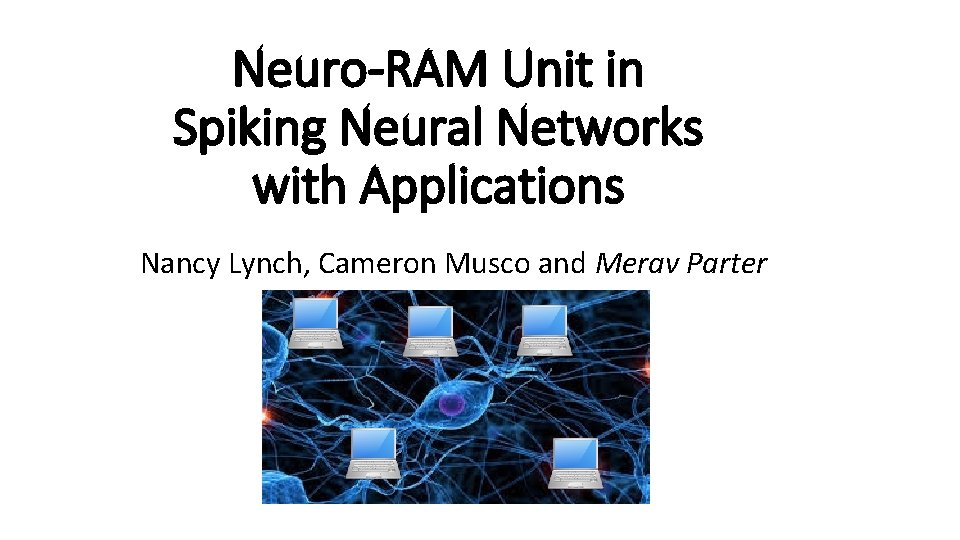 NeuroRAM Unit in Spiking Neural Networks with Applications