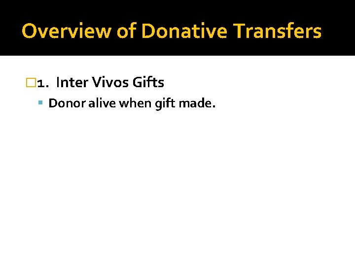 Donative Transfers Introduction Basic Idea True owner Transfers