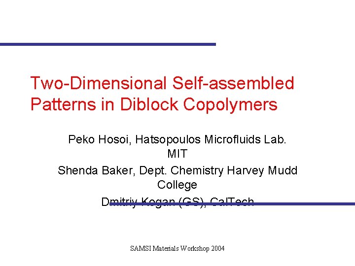 TwoDimensional Selfassembled Patterns in Diblock Copolymers Peko Hosoi