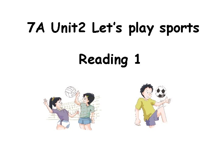 7 A Unit 2 Lets play sports Reading