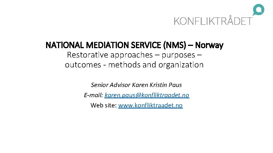 NATIONAL MEDIATION SERVICE NMS Norway Restorative approaches purposes