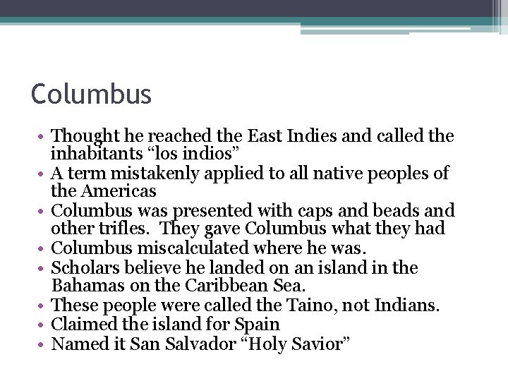 Explorers Columbus Thought he reached the East Indies