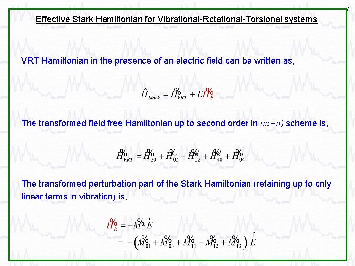 EFFECTIVE VIBRATIONALROTATIONALTORSIONAL HAMILTONIAN IN THE PRESENCE OF A