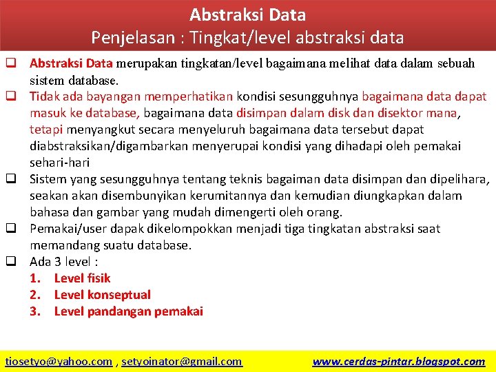 Abstraksi Data Penjelasan Tingkatlevel abstraksi data q Abstraksi