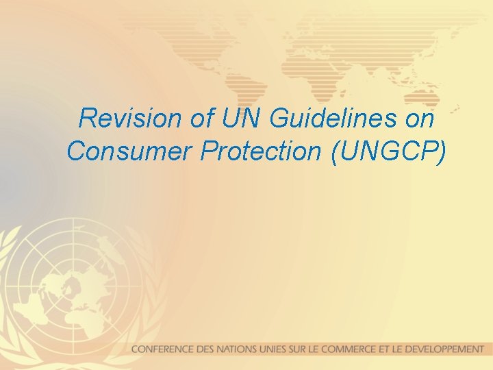 Revision of UN Guidelines on Consumer Protection UNGCP