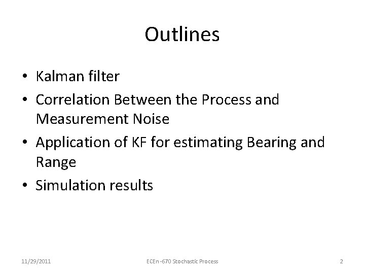Using the Kalman Filter to Estimate the state