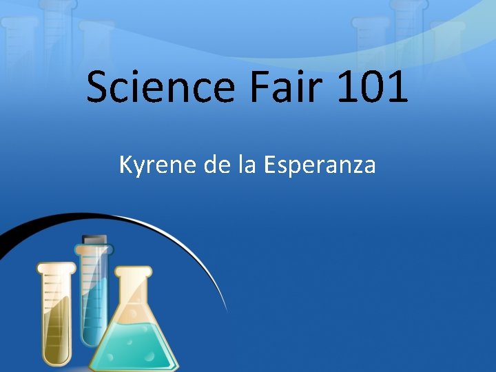 Science Fair 101 Kyrene de la Esperanza Weird