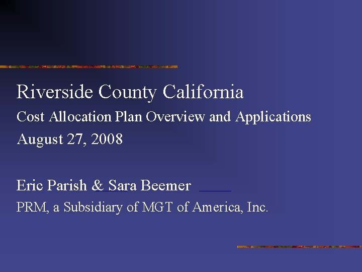Riverside County California Cost Allocation Plan Overview and