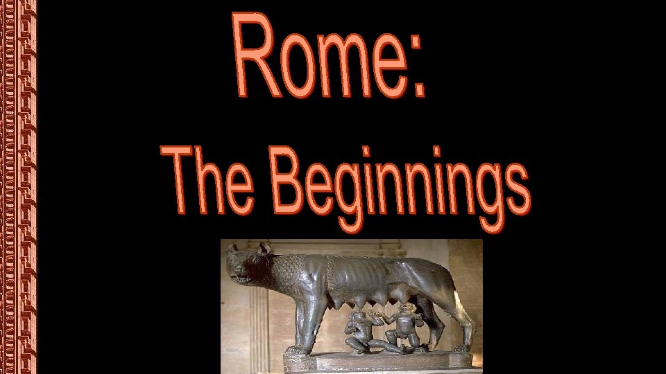 v Two Legends explain the Founding of Rome