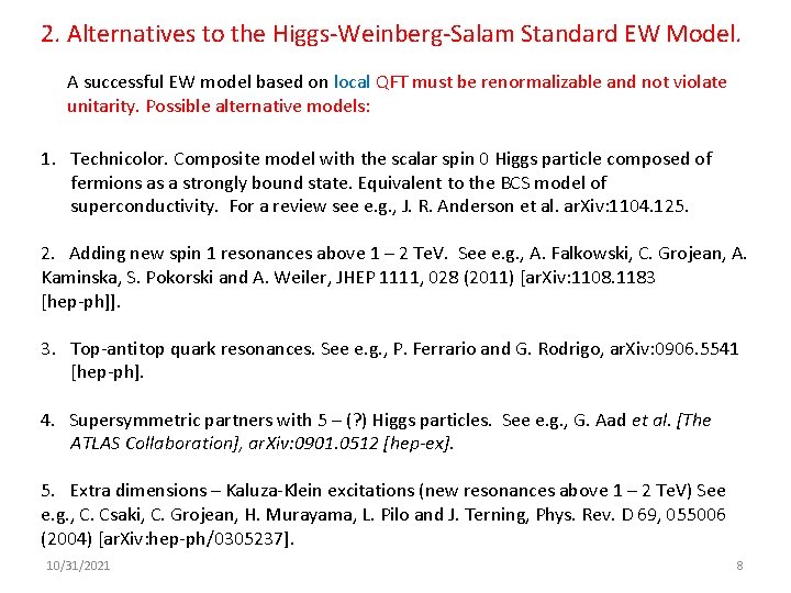 If there is no Higgs particle what then