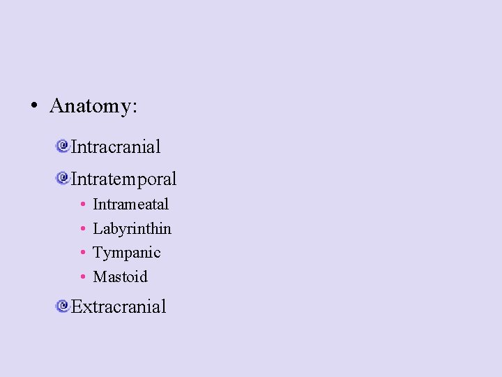 Facial nerve Anatomy Intracranial Intratemporal Intrameatal Labyrinthin ...