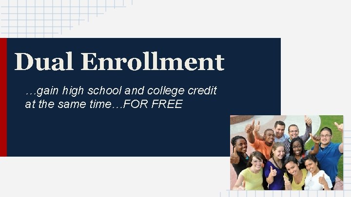 Dual Enrollment gain high school and college credit