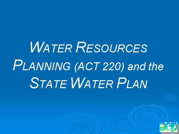 WATER RESOURCES PLANNING ACT 220 and the STATE