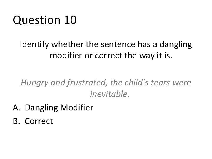 Review Game Question 1 Identify whether the sentence