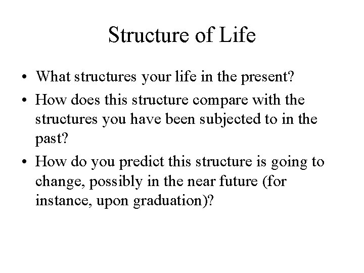 Structure of Life What structures your life in