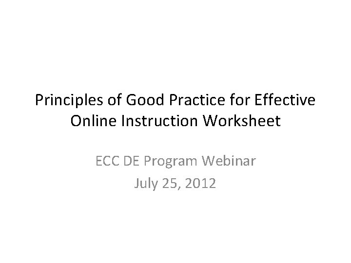 Principles of Good Practice for Effective Online Instruction