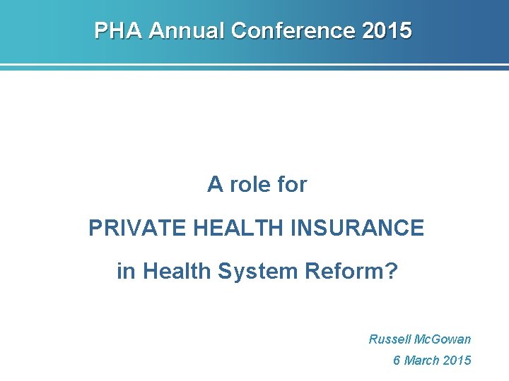 PHA Annual Conference 2015 A role for PRIVATE