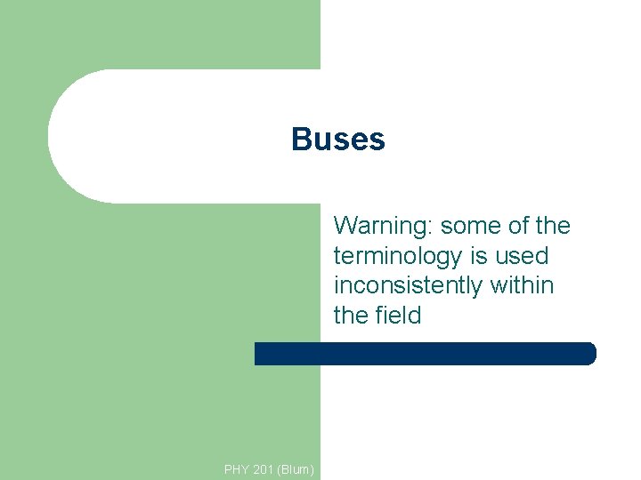Buses Warning some of the terminology is used