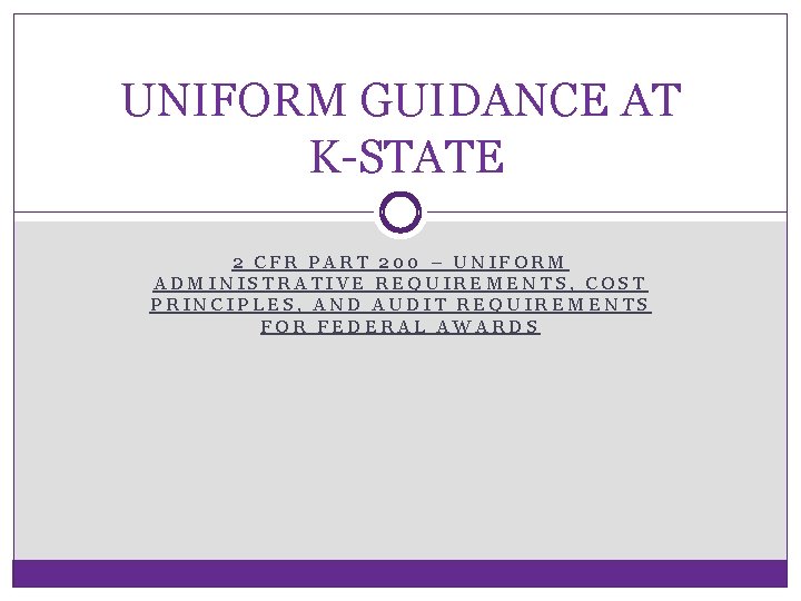 UNIFORM GUIDANCE AT KSTATE 2 CFR PART 200