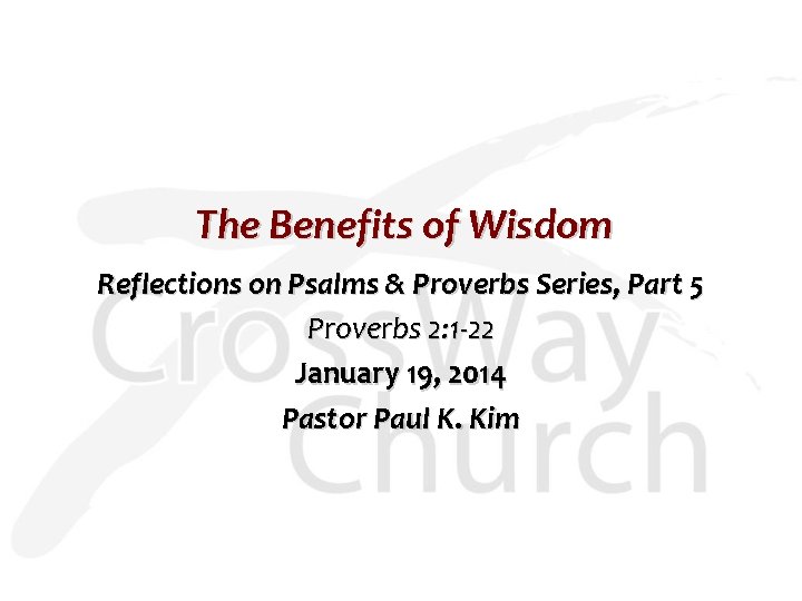 The Benefits of Wisdom Reflections on Psalms Proverbs