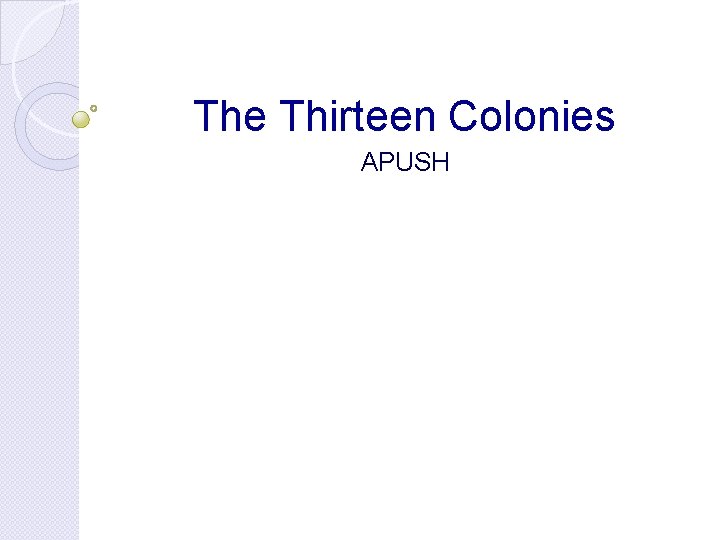 The Thirteen Colonies APUSH SOUTHERN COLONIES Charter of