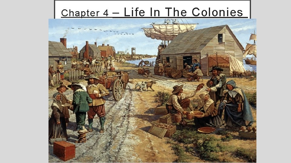 Chapter 4 Life In The Colonies L 1