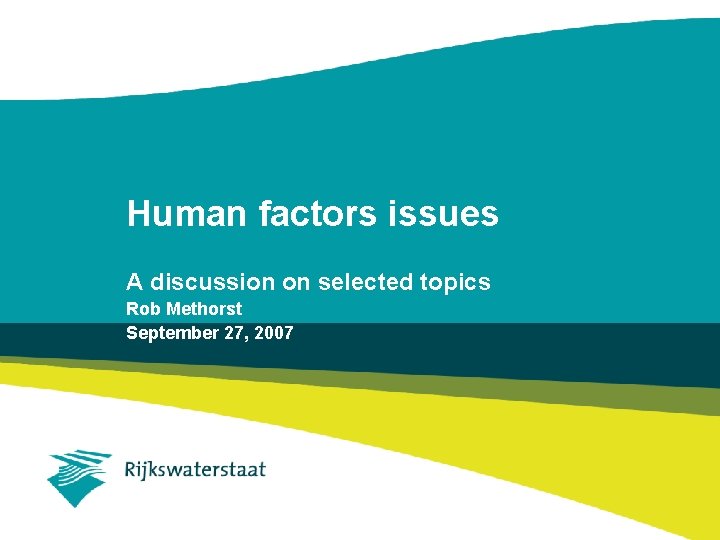 Human factors issues A discussion on selected topics