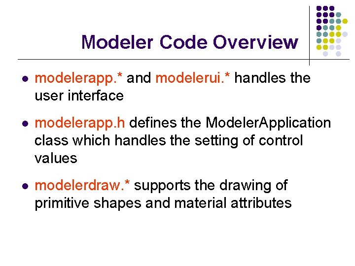 Modeler Help Session CSE 457 Fall 2005 Modeler