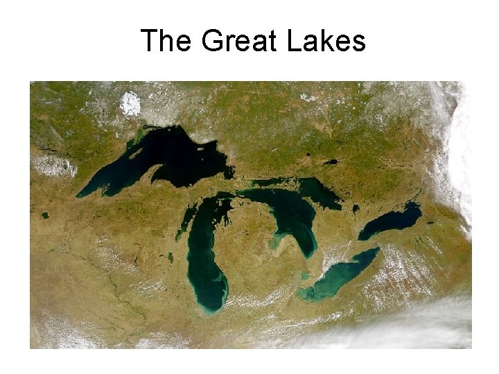 The Great Lakes Geographical History The Great Lakes