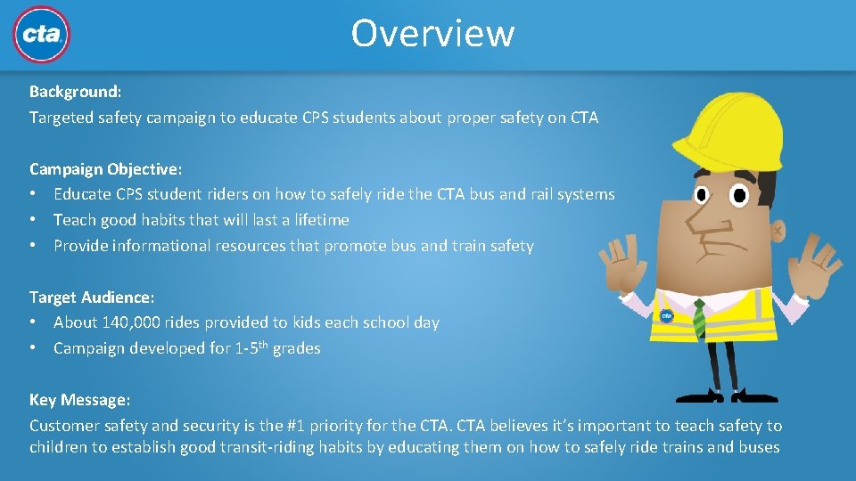 Overview Background Targeted safety campaign to educate CPS