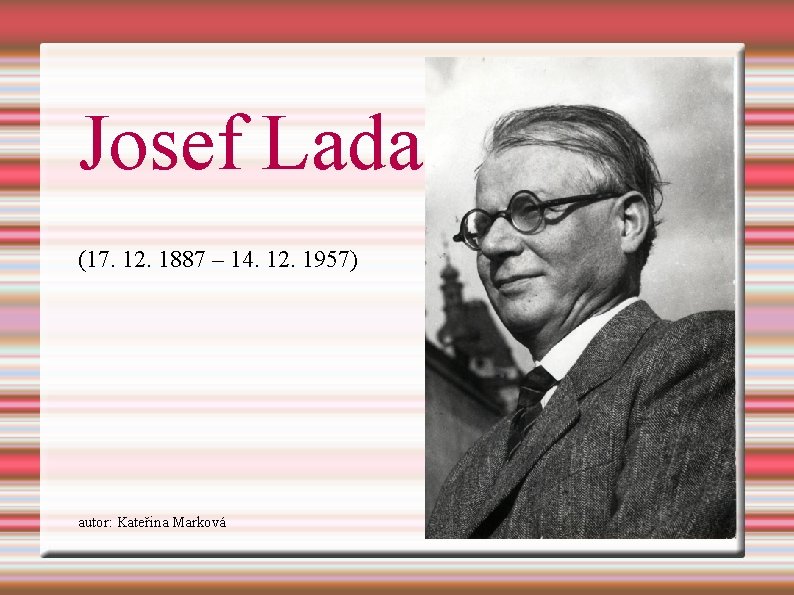 Josef Lada 17 12 1887 14 12 1957