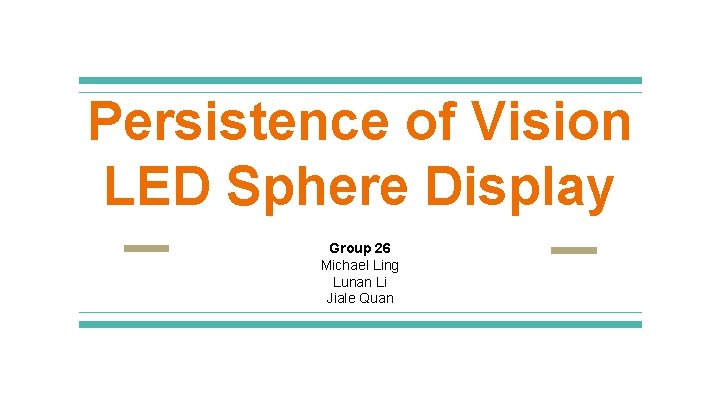 Persistence of Vision LED Sphere Display Group 26