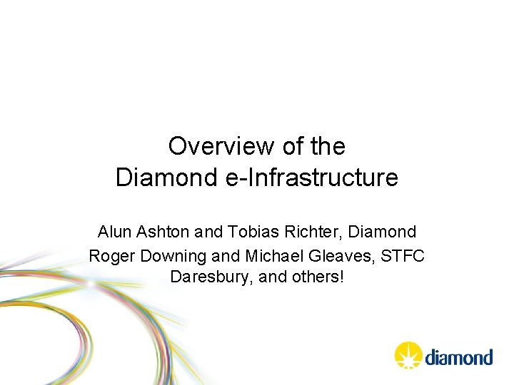 Overview of the Diamond eInfrastructure Alun Ashton and