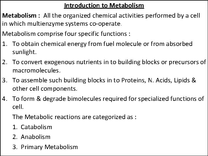 Introduction to Metabolism All the organized chemical activities