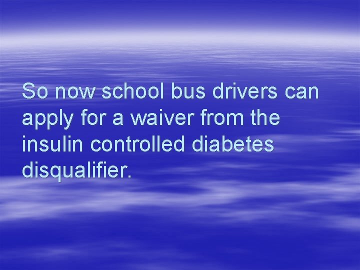 Insulin Dependent School Bus Drivers Medical Waiver Board