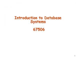 Introduction to Database Design 1 Database Design Process