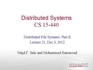 Distributed Systems CS 15 440 Naming Part II