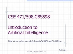 Introduction to Artificial Intelligence CSE 401 Artificial Intelligence