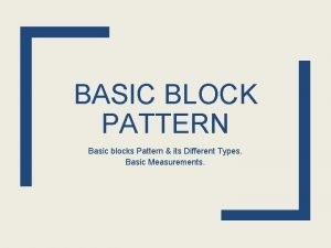BASIC BLOCK PATTERN Basic blocks Pattern its Different
