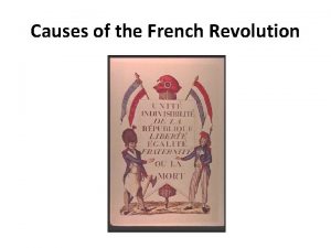 Causes Effects of the French Revolution Causes of