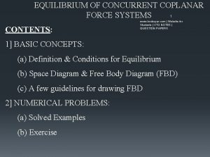 Equilibrium of Coplanar Concurrent force systems Equilibrium of