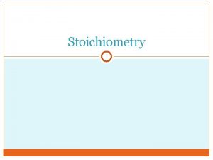 Stoichiometry Moles to Moles Moles to Moles Stoichiometry