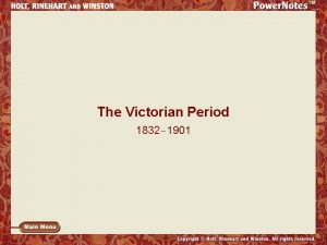 THE VICTORIAN PERIOD 1832 1901 The Victorian Period