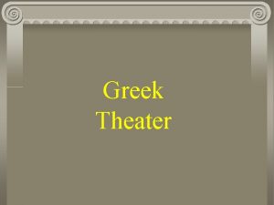Greek Theatre History The Birth of Drama Prologue