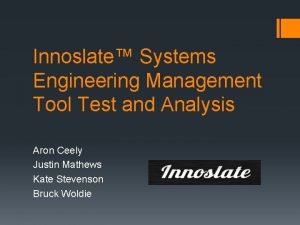 Innoslate Systems Engineering Management Tool Test and Analysis