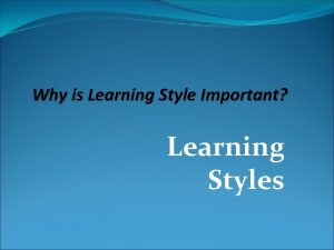 Learning Styles Types of Learners and Individual Learner