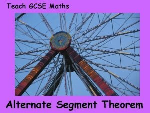 Circle Theorems Alternate Segment Theorem Demonstration This resource