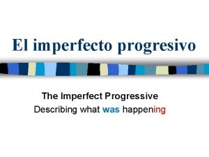 El pasado imperfecto progresivo Instructions for use A