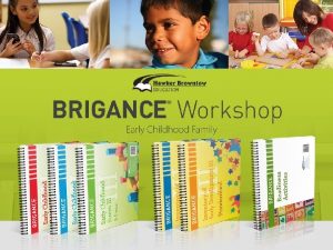 BRIGANCE III TRAINERS PRESENTATION MATERNAL AND CHILD HEALTH